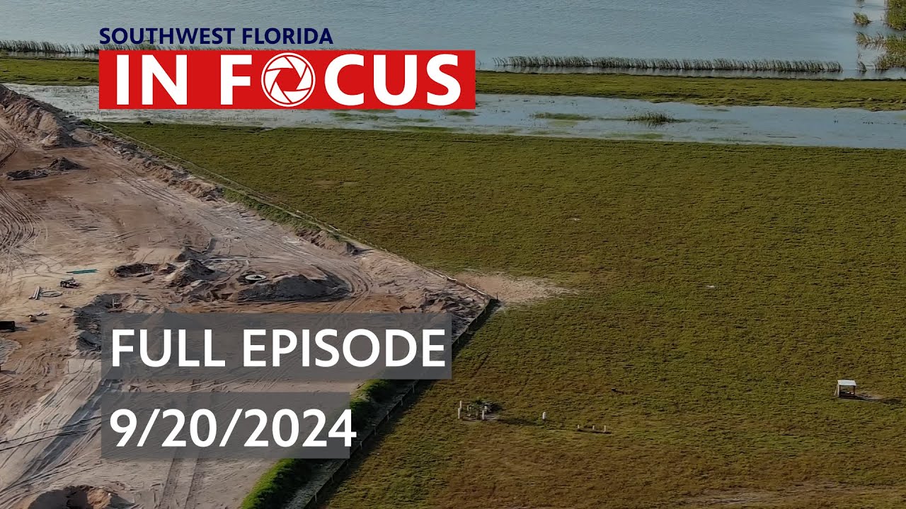 Southwest Florida In Focus | Sept. 20, 2024 | WGCU News - YouTube