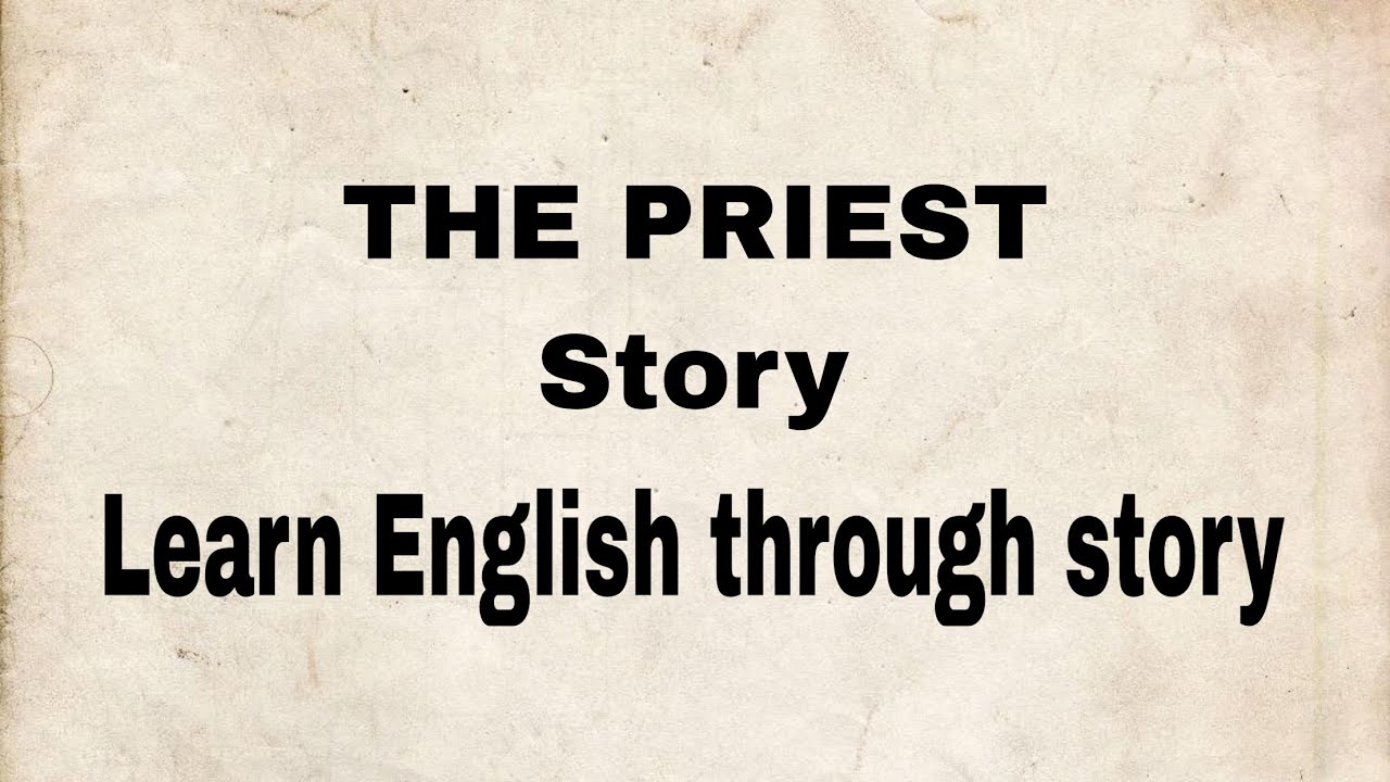 learn English through story 🔥 level A2 - THE PRIEST Story - Learn ...