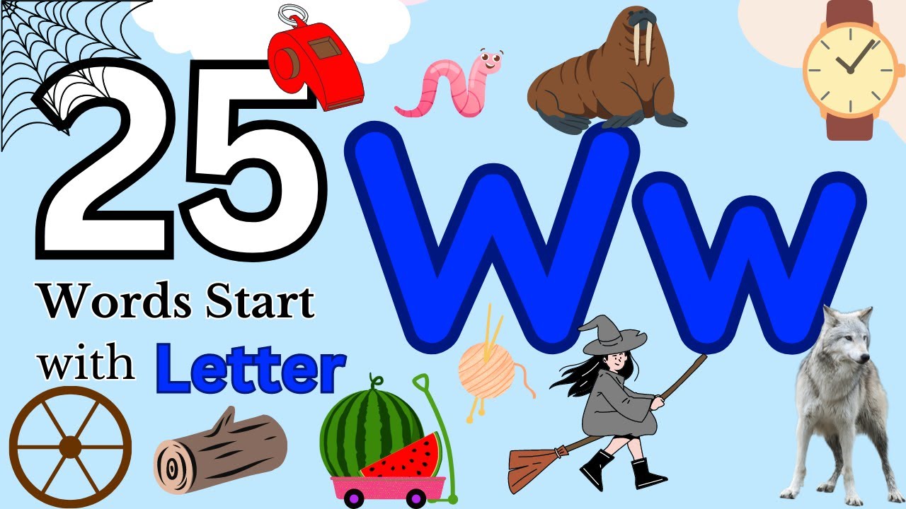 25 Words start with W, Phonics letter W, Letter W for Toddlers, ABCD ...