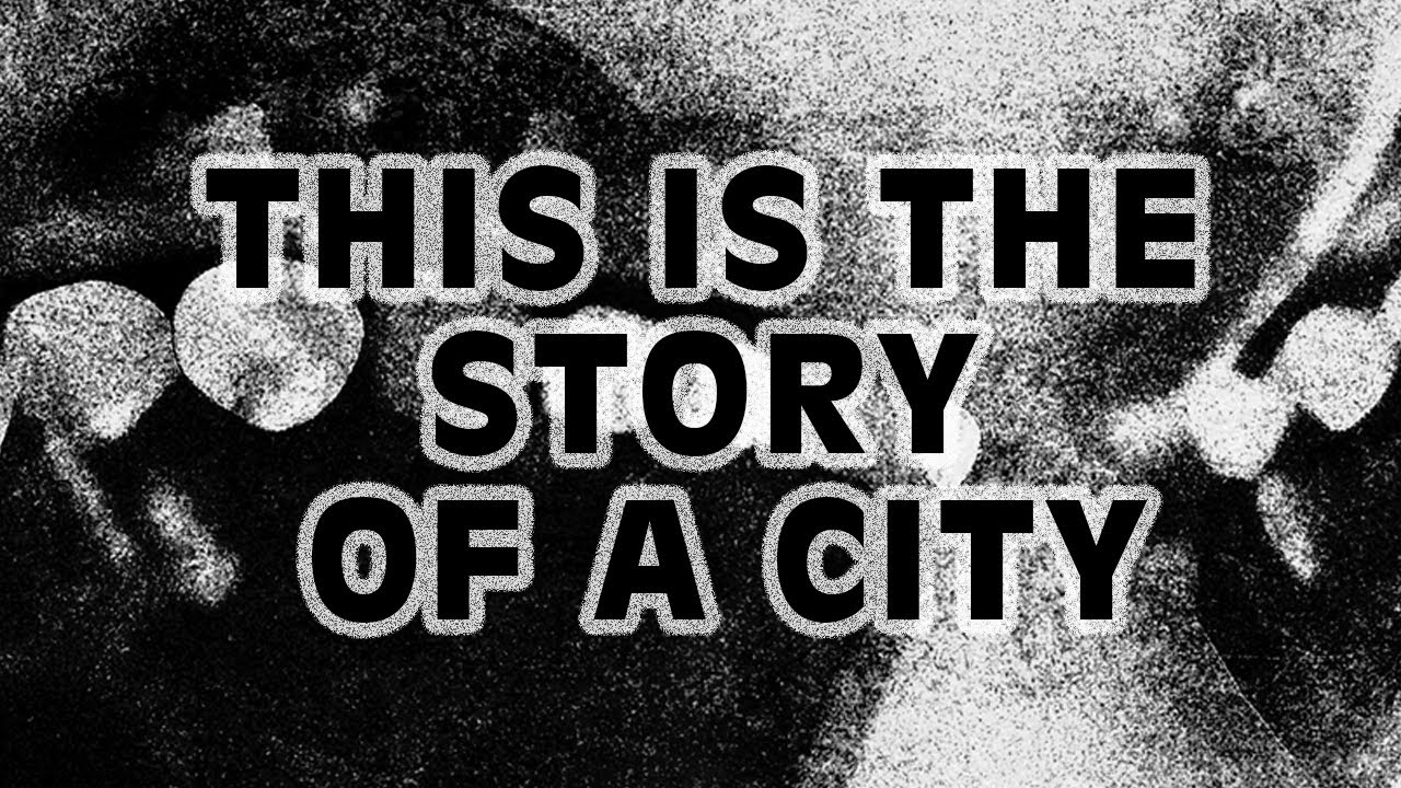 This is the Story of a City [MUSIC VIDEO] [1440p] [60fps] [INDUSTRIAL ...