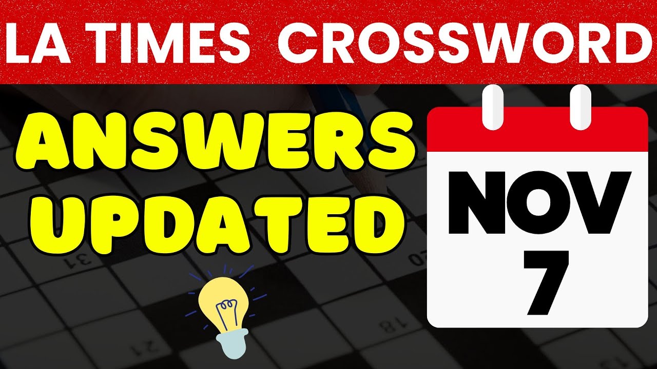LA Times Crossword Puzzle Answers for November 7, 2024 | LA Times ...