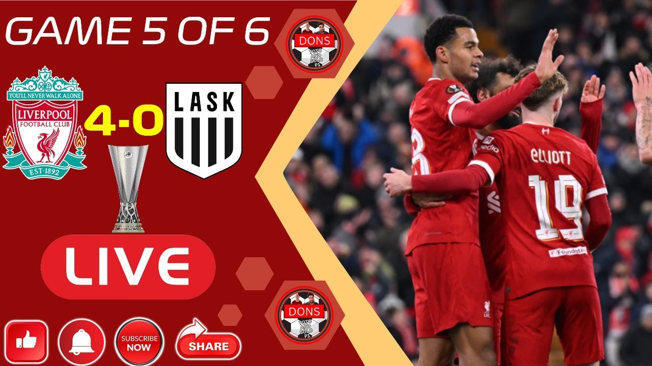 GAME 5 OF 6 EUROPA LEAGUE LIVERPOOL VS LASK LIVE 4-0 GAKPO - YouTube