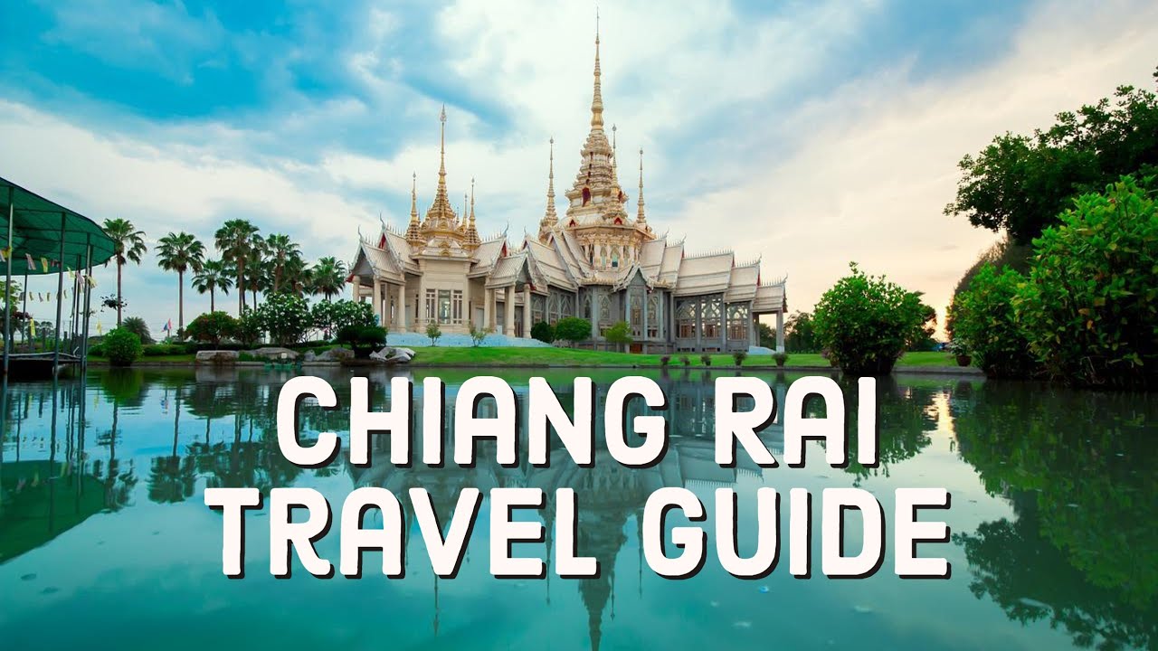Best Things To Do In Chiang Rai | Chiang Rai Travel Guide - YouTube