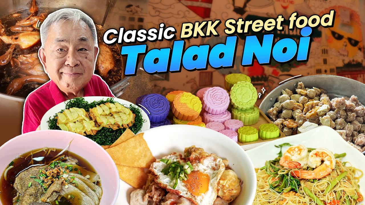 Bangkok's 100-Year-Old Recipes | Legendary Street Food in Talad Noi ...