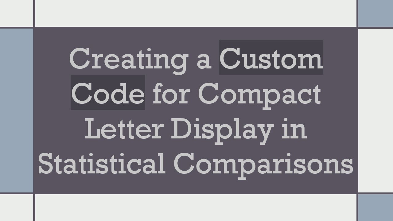 Creating a Custom Code for Compact Letter Display in Statistical ...