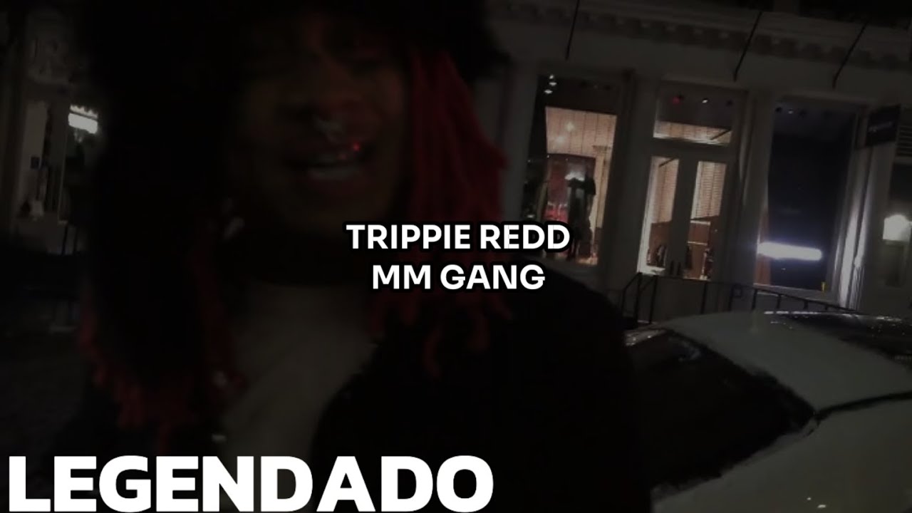 Trippie Redd - MM GANG (Legendado | Tradução) - YouTube