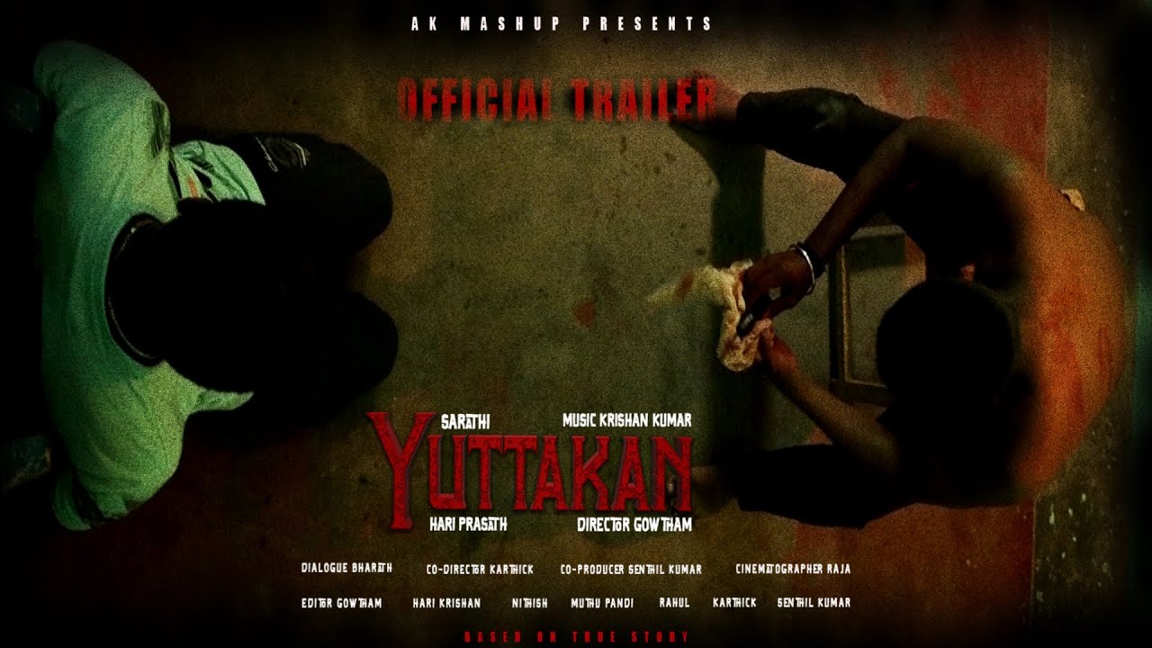 Yuttakan-Official Trailer |Sarathi|Gowtham|Hari Prasath|AK Mashup Presents - YouTube