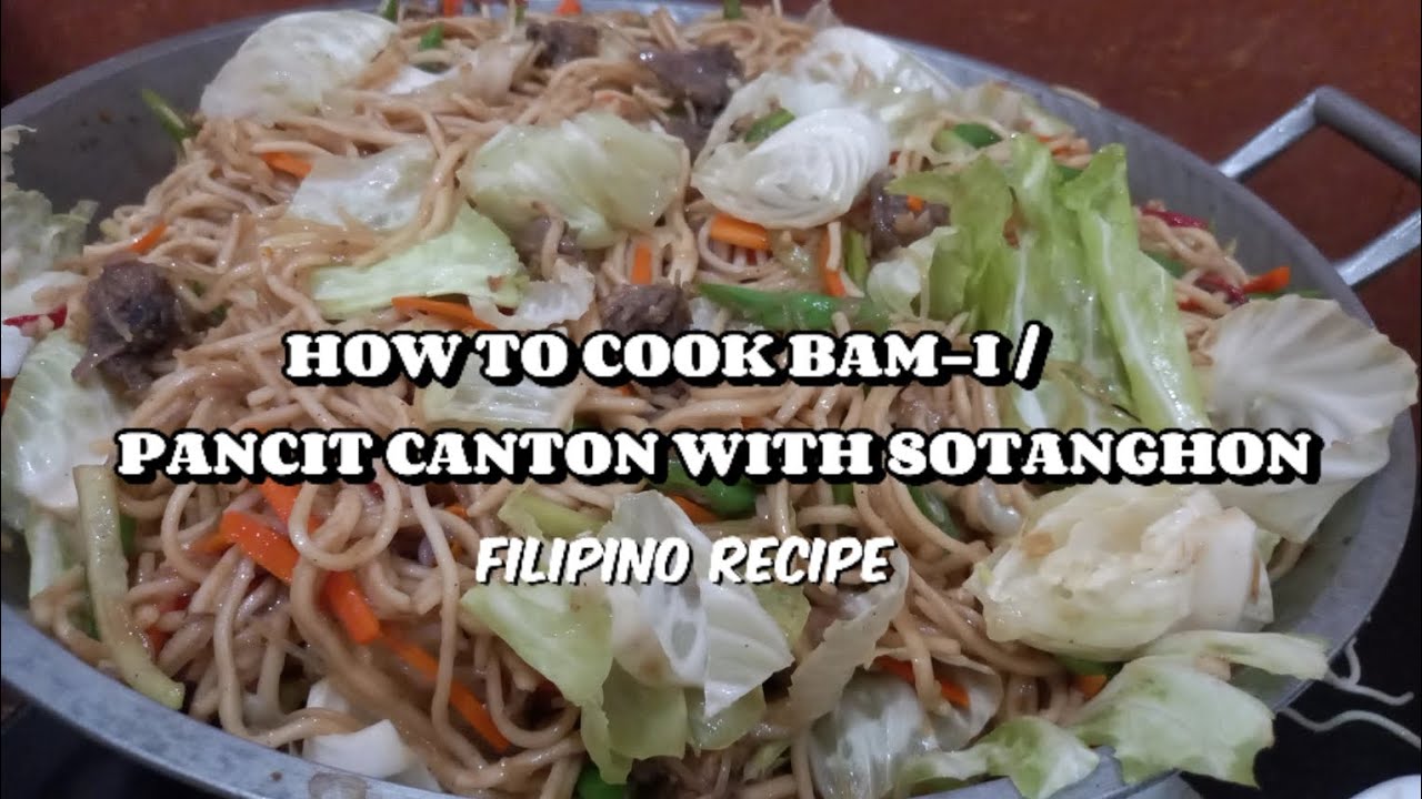 How to Cook Bam-i/ PANCIT CANTON WITH SOTANGHON| filipino recipe ...