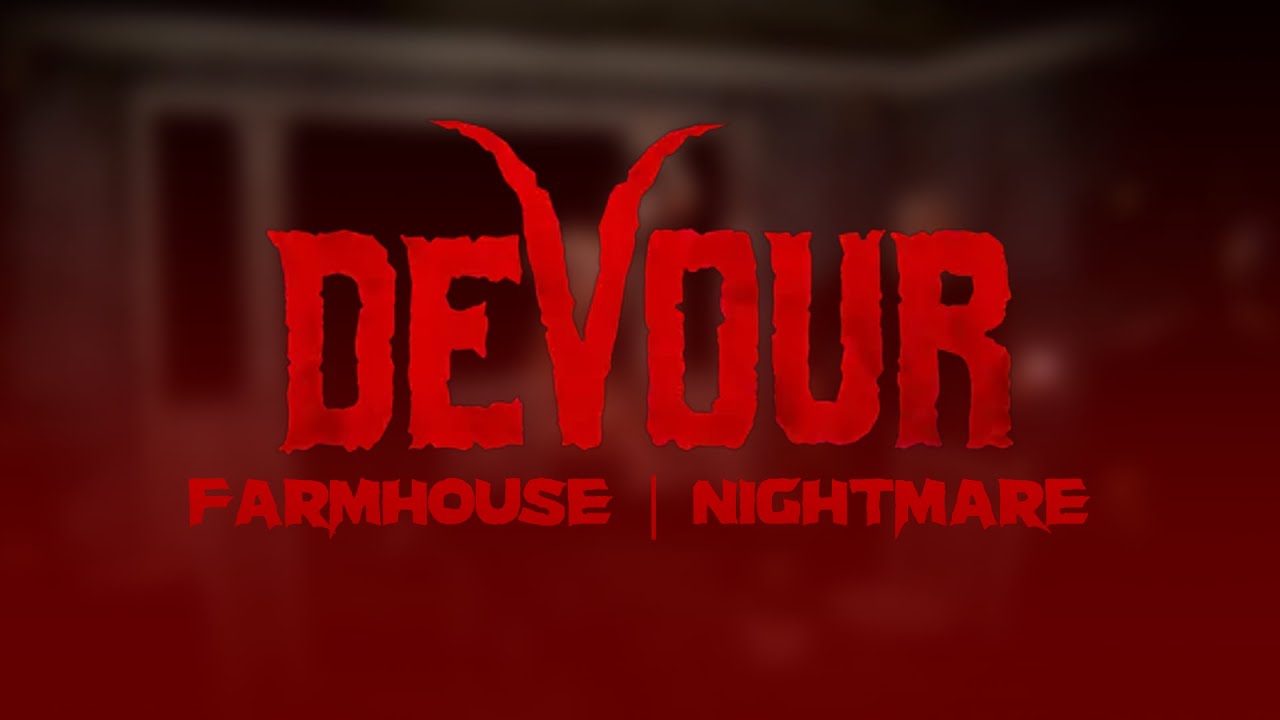 Devour | the Farmhouse Nightmare Difficulty - YouTube