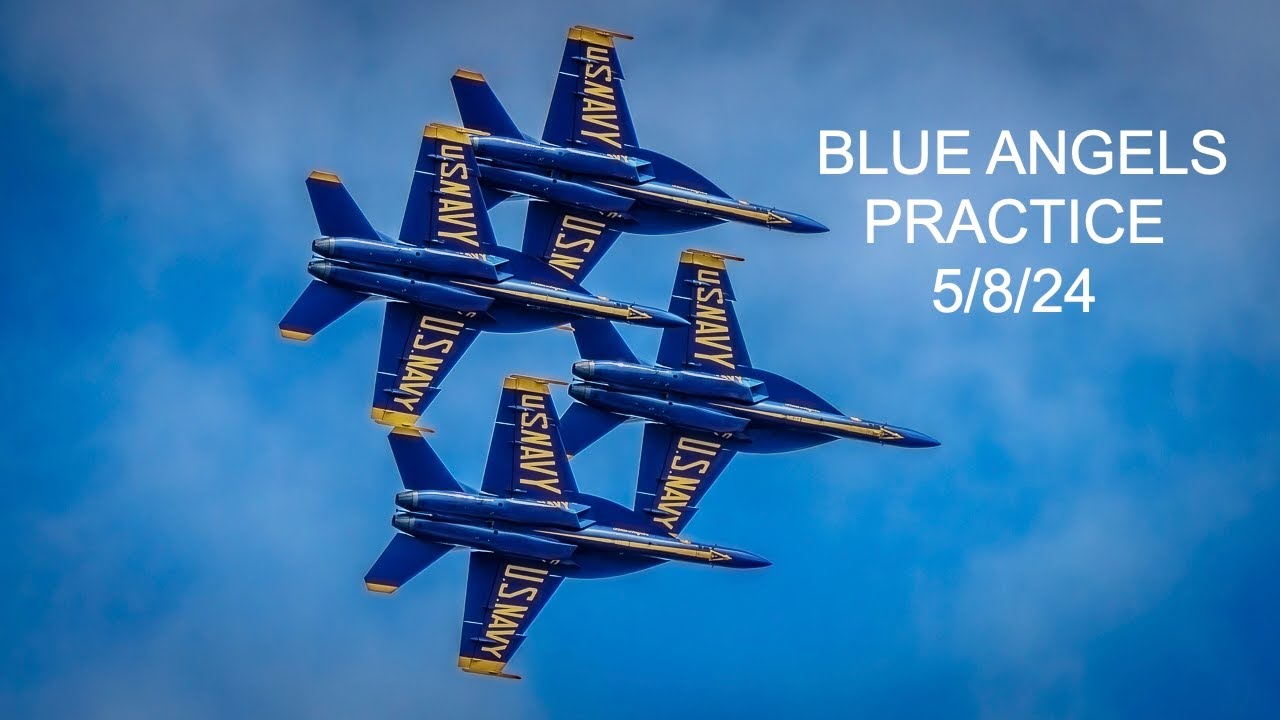 Blue Angels Practice 5/8/24 - YouTube