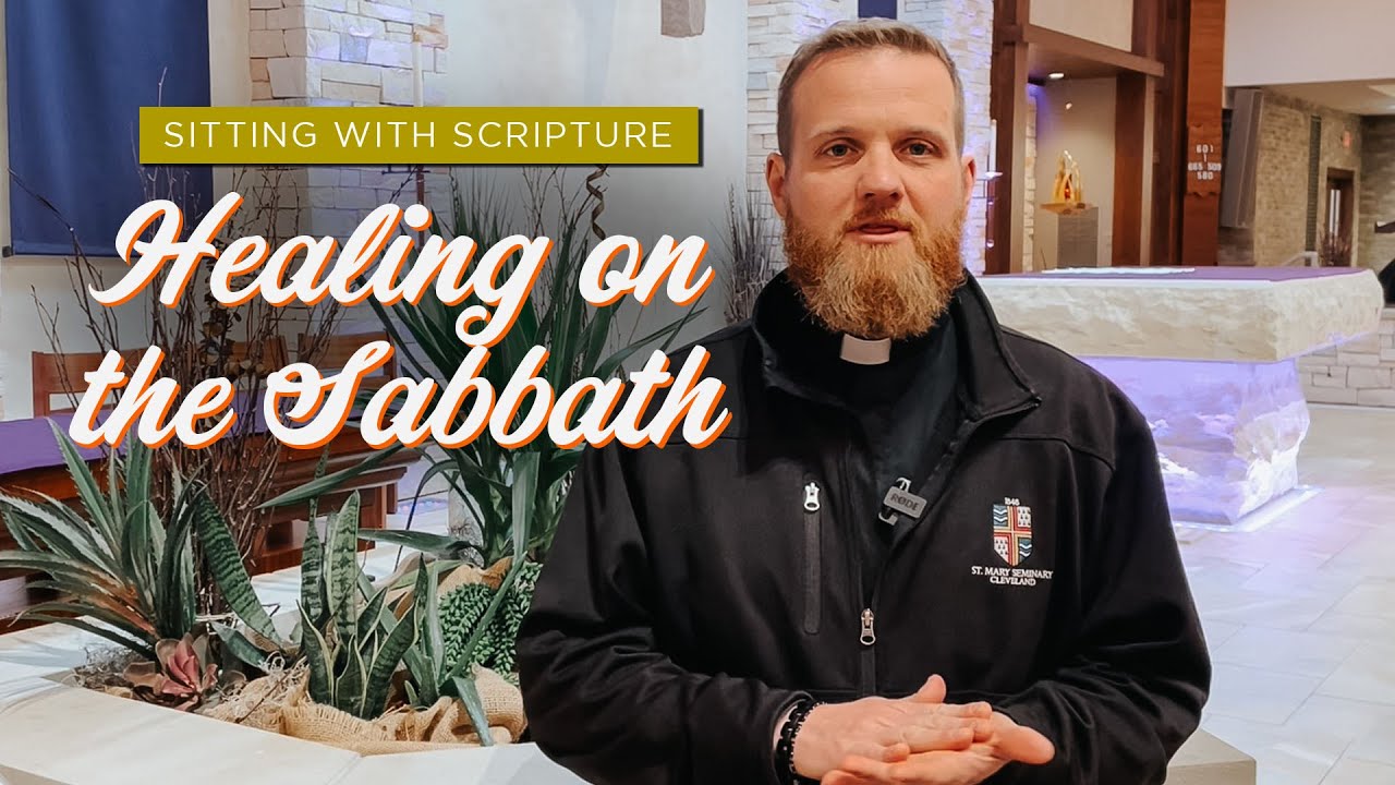 Sitting with Scripture with Fr. Andrew ~ HEALING ON THE SABBATH - YouTube