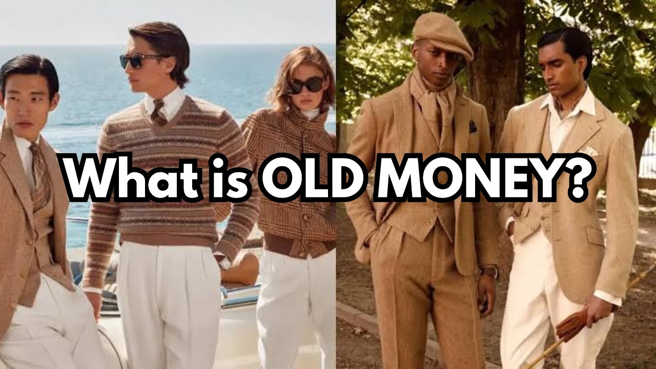 What is Old Money? A Deep Dive into Old Money Culture and Fashion - YouTube
