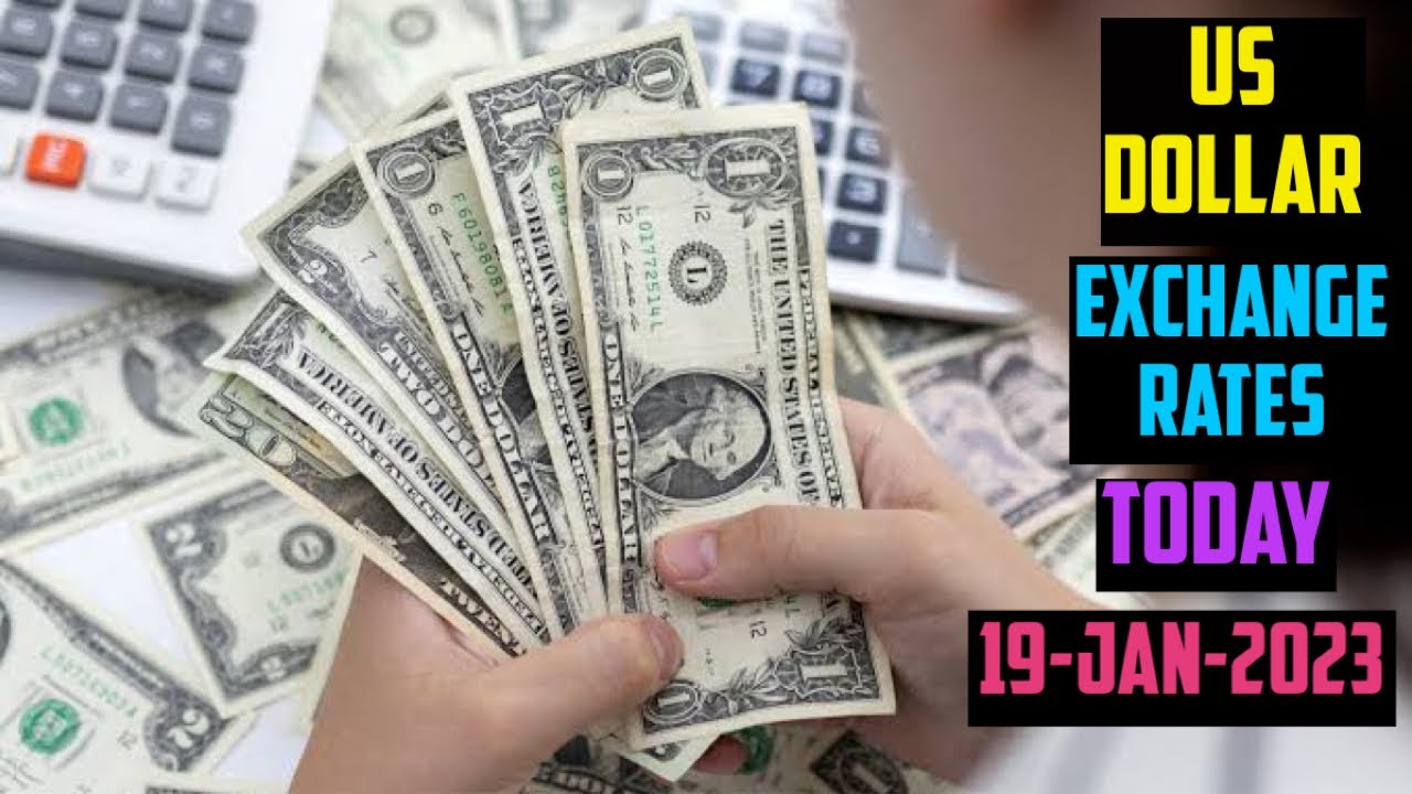 US DOLLAR Exchange RATES today 19 JANUARY 2023 AMERICAN FOREIGN ...