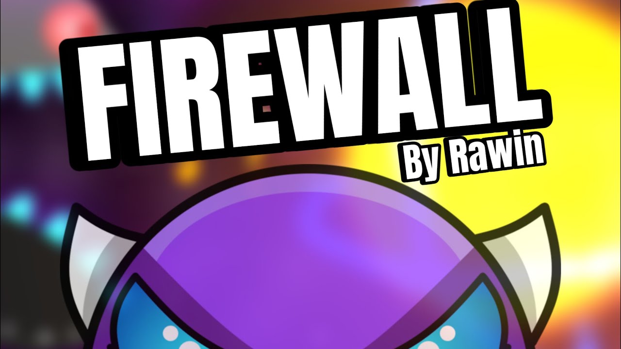 FIREWALL By Rawin (demon) geometry dash - YouTube