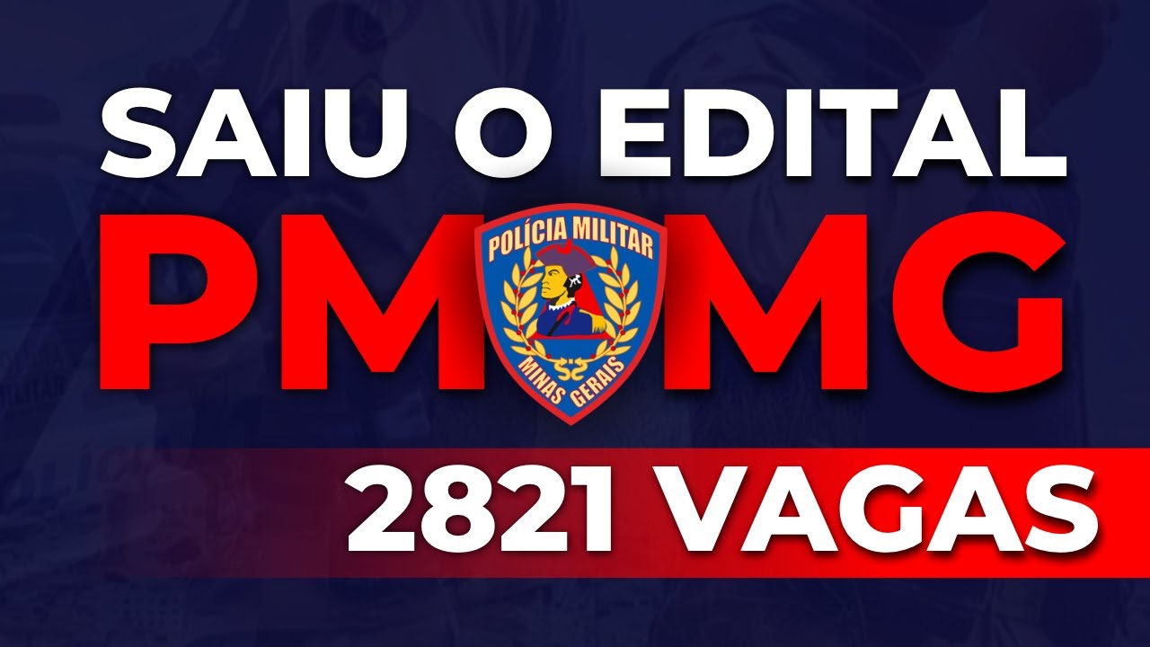 Saiu o Edital Concurso PMMG 2023: 2821 Vagas Soldado - YouTube