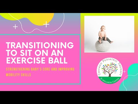 How to teach your child to get into sitting on their own: transition to sit on a therapy ball.