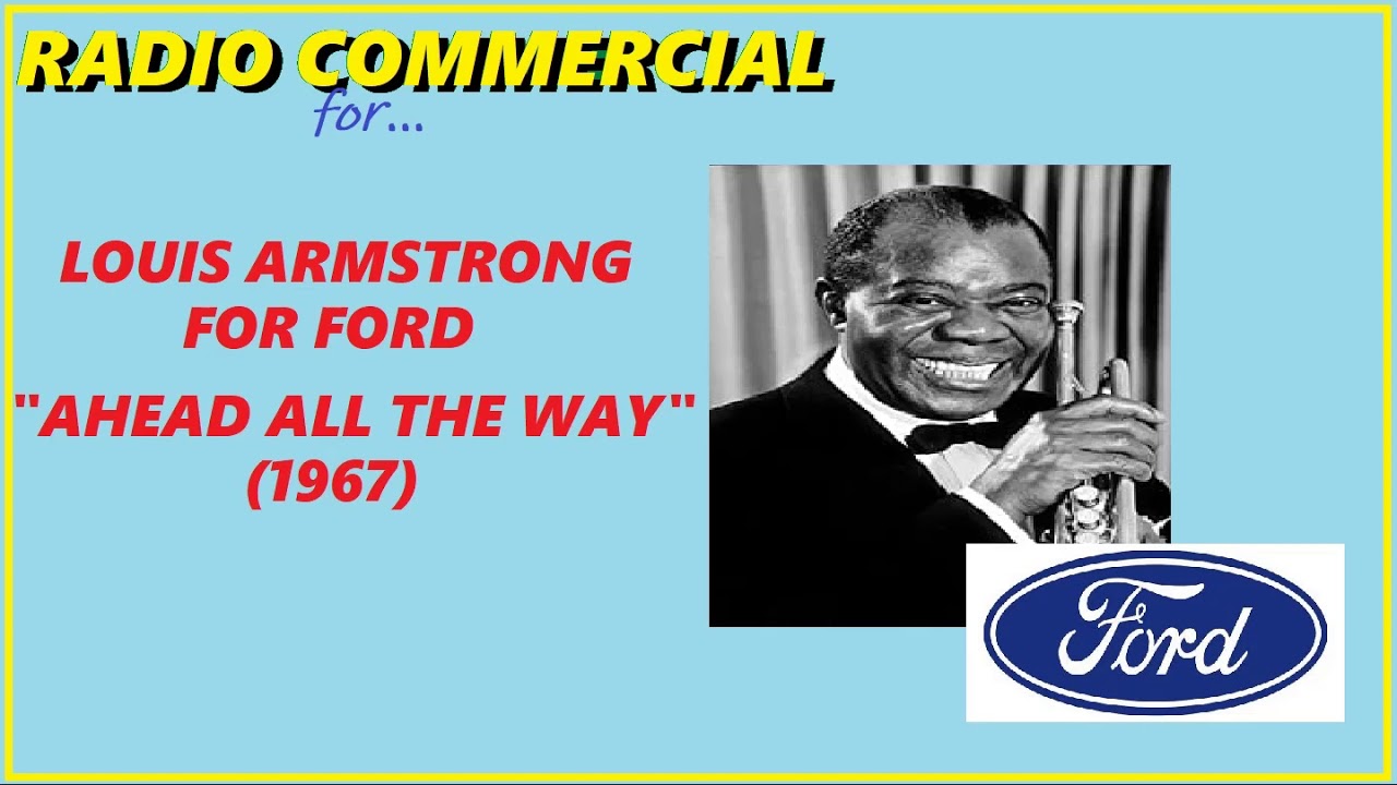 RADIO COMMERCIAL - LOUIS ARMSTRONG FOR FORD "AHEAD ALL THE WAY" (1967 ...