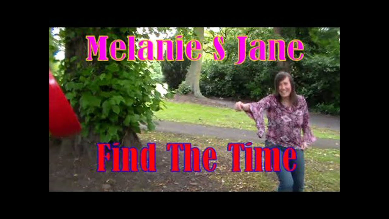 Melanie S Jane - Find The Time - YouTube