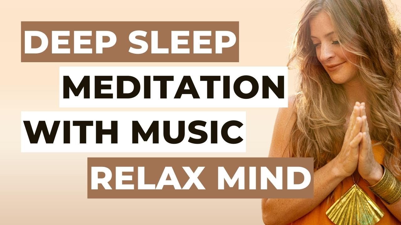 Deep Sleep Meditation | Music | Relax Mind & Body - YouTube