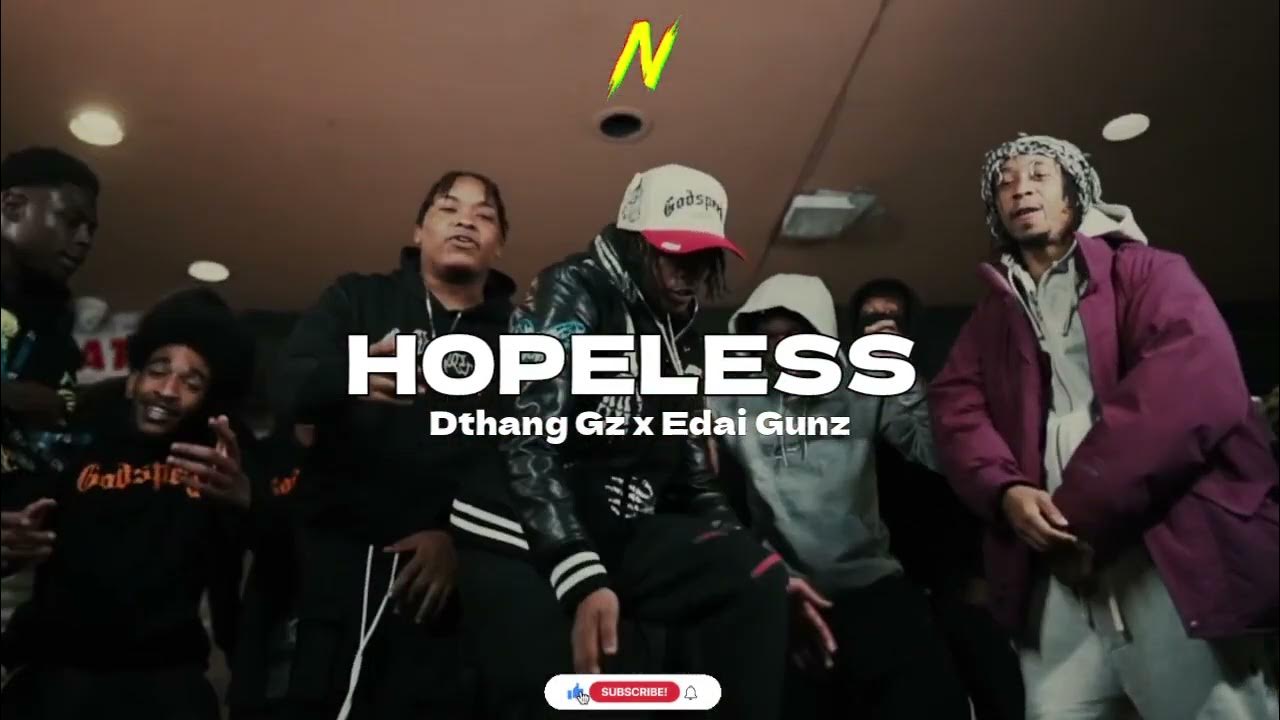 Dthang Gz x Edai Gunz - Hopeless / Dumb Ways 2 Die (MixedbyNina) (Prod @ReviloBeats) - YouTube