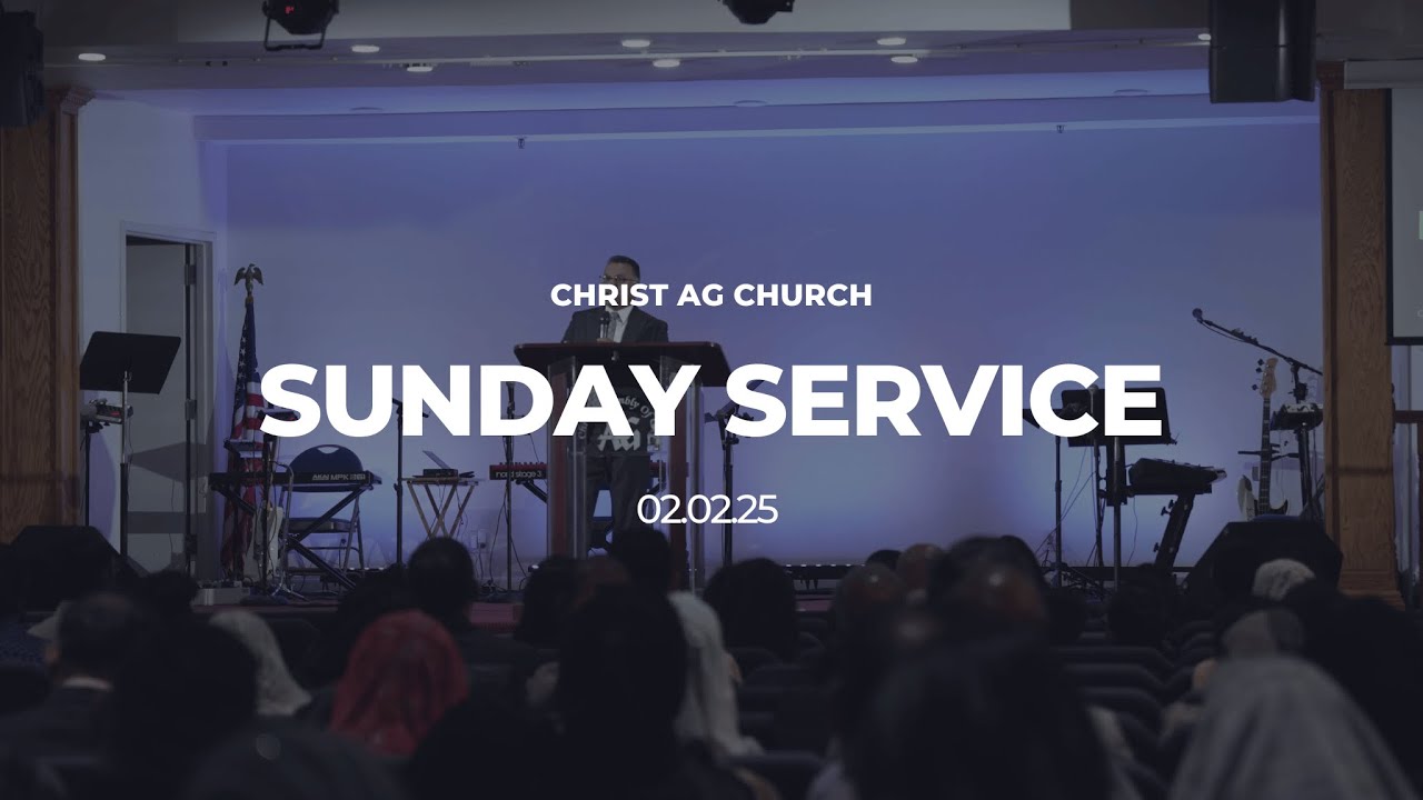 Sunday Service || Christ AG Church || 2/2/25 - YouTube