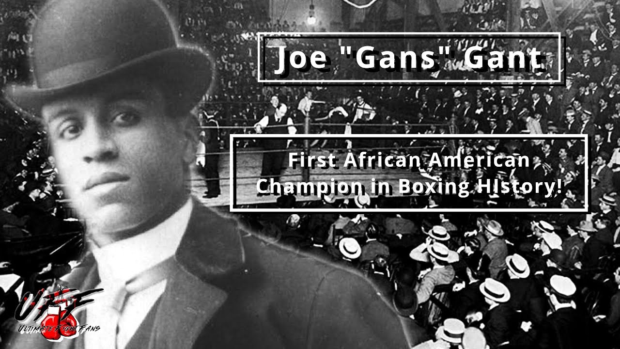 The Underappreciated History of the first African American Boxing Champion Joe "Gans" Gant! # ...