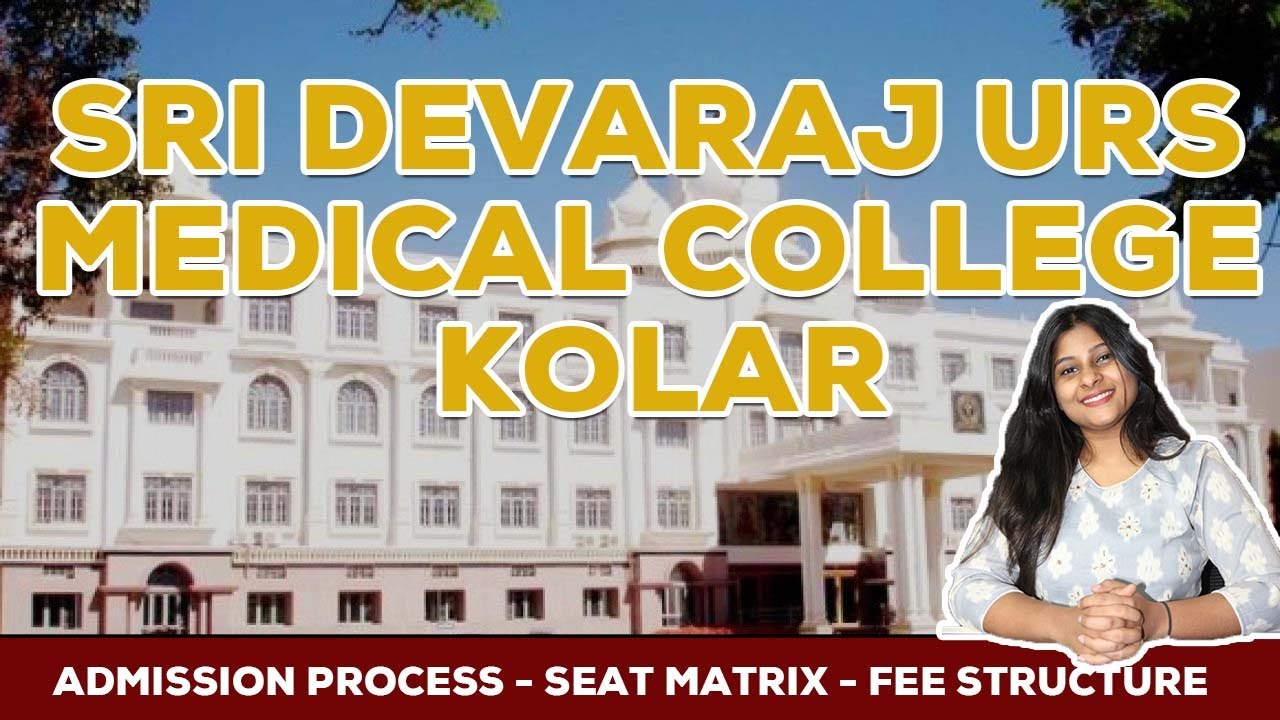 Sri Devaraj Urs Medical College | About College | Admission Process ...