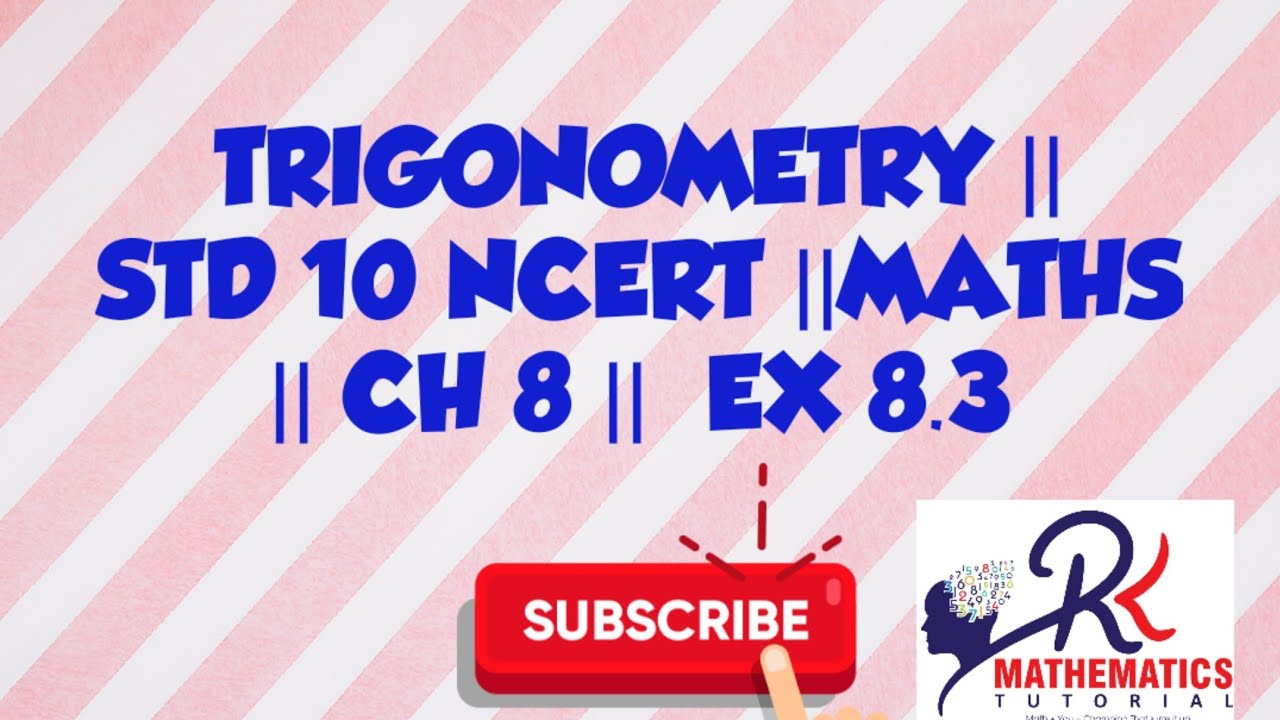 Trigonometry || STD 10 NCERT || MATHS || CH 8 || EX 8.3 || MATHEMATICS ...