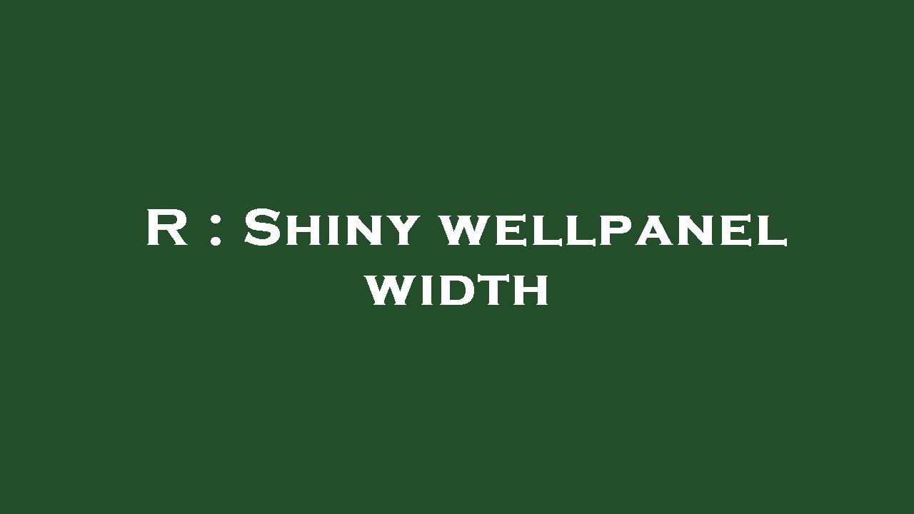 R : Shiny wellpanel width - YouTube