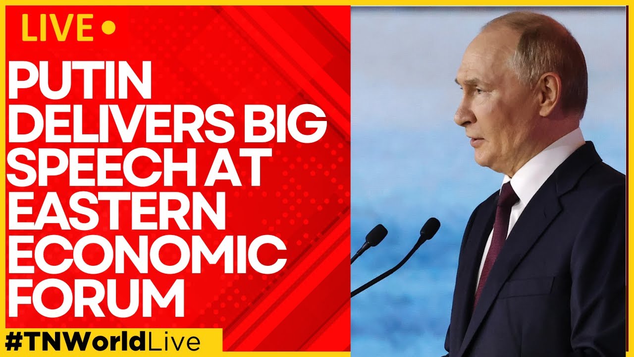 Putin News Live: Russian President Delivers Speech At Eastern Economic ...