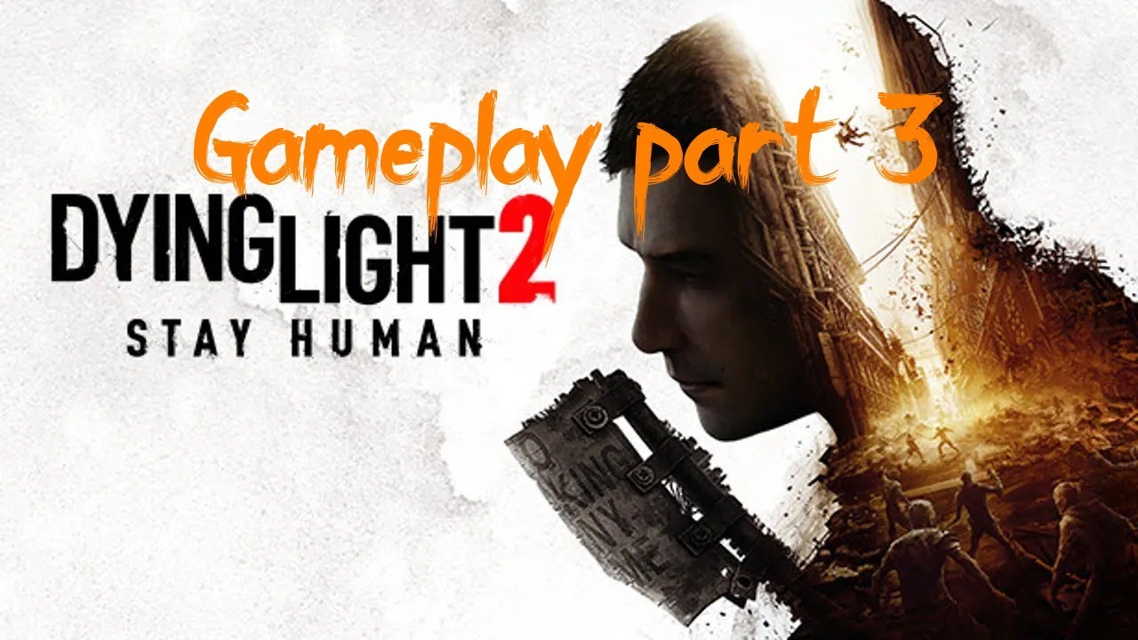 Dying Light 2 part 3 [no commentary] - YouTube