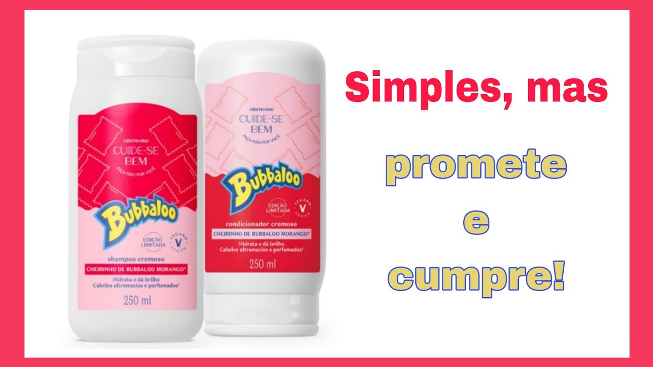 Bubbaloo Morango O Boticário Shampoo e condicionador | Surpreendente ...