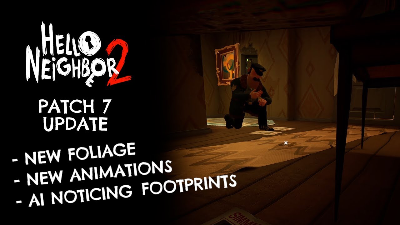 Hello Neighbor 2 PATCH 7 || OVERVIEW - YouTube
