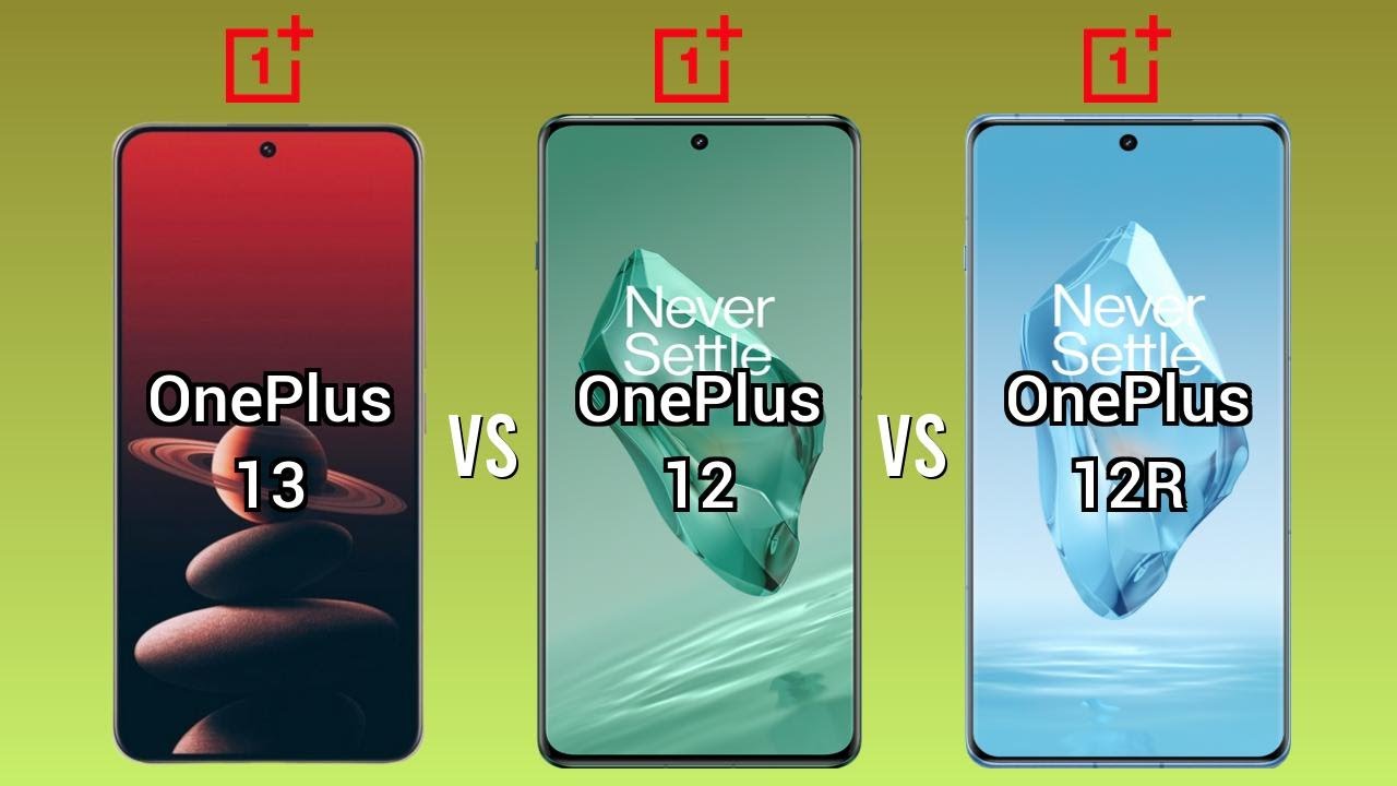 OnePlus 13 vs OnePlus 12 vs OnePlus 12R: Ultimate Comparison of OnePlus ...