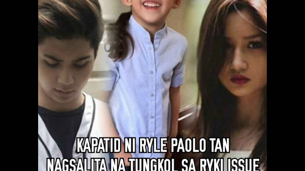 Nagsalita na ang Kapatid ni Ryle Paolo Tan Tungkol sa RyKi Issue - YouTube