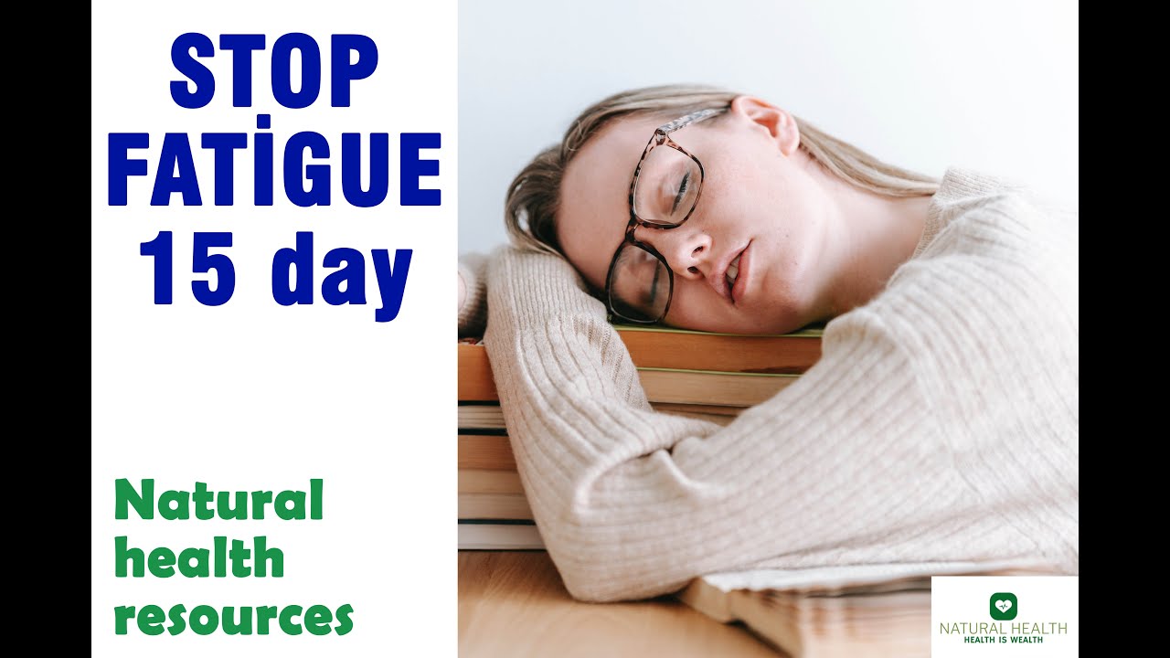 Fatigue STOP 15 day. Chronic fatigue syndrome - YouTube