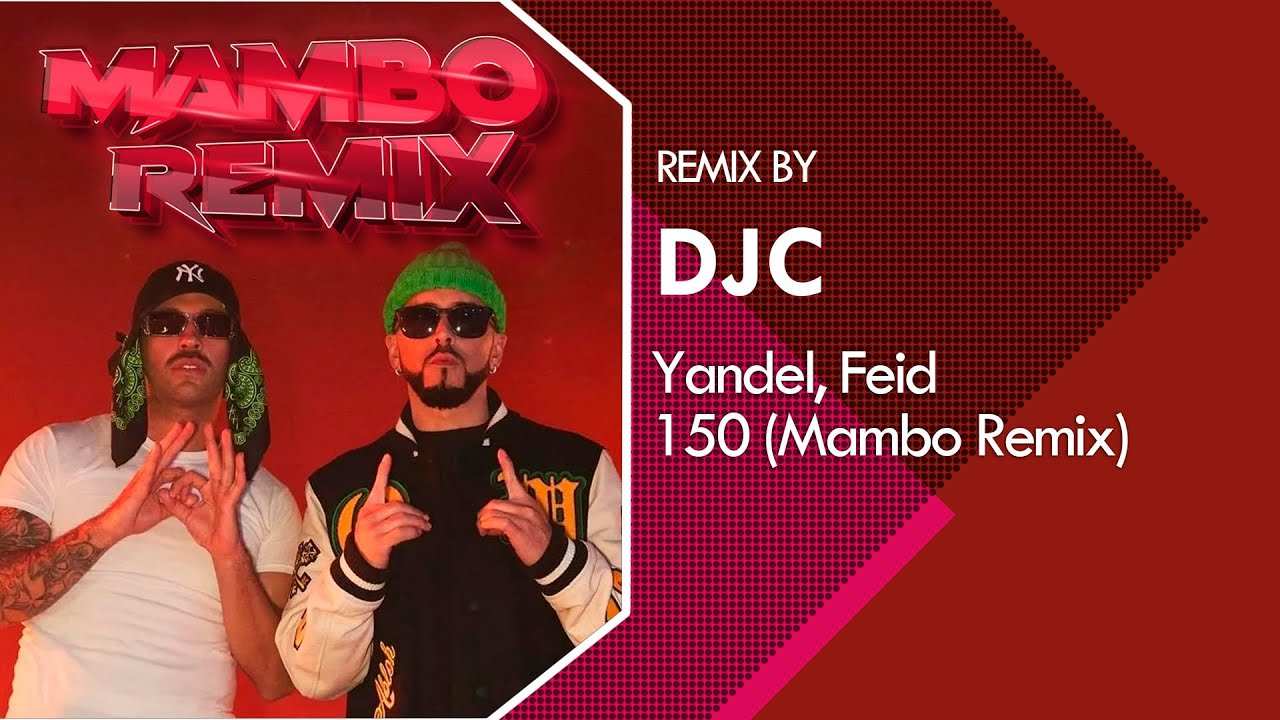 Yandel, Feid - 150 (Mambo Remix DJC) - YouTube Music