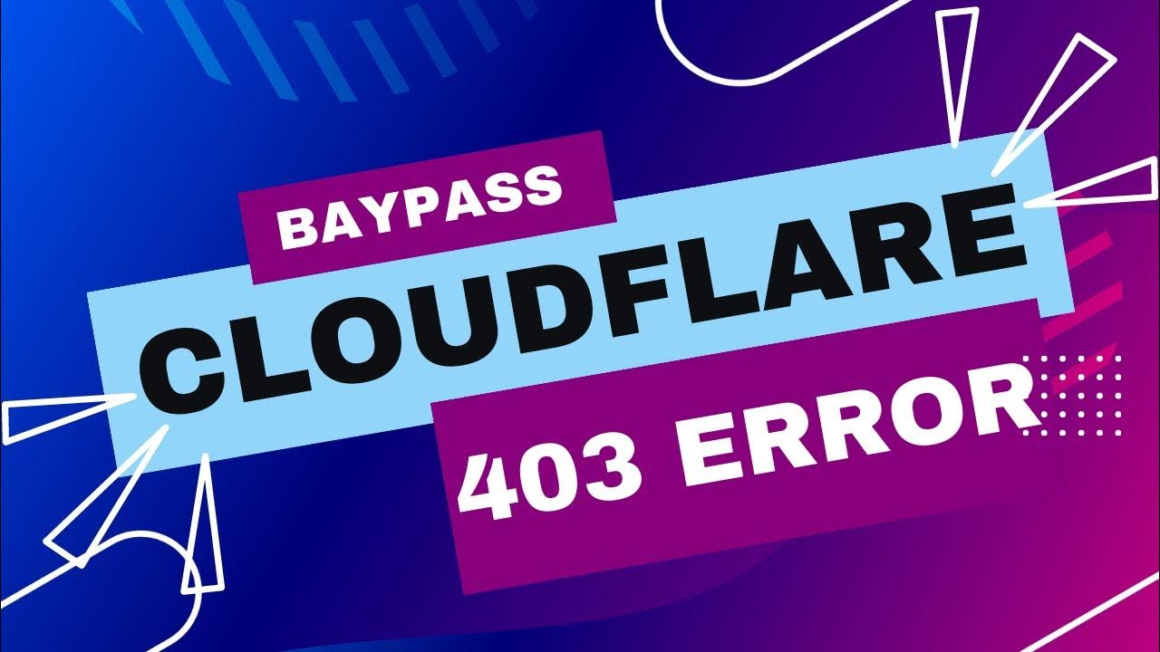 Overcoming Cloudflare's Protection: How to Scrape Websites with 403 ...