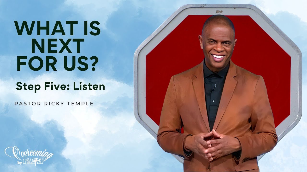 What Is Next For Us? Step Five: Listen | Pastor Ricky Temple - YouTube
