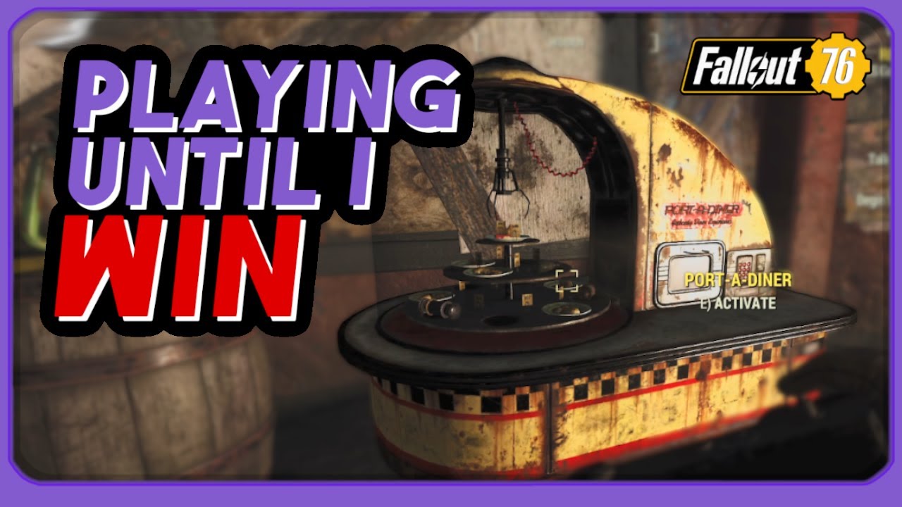 Playing PORT-A-DINER Until I Win - Fallout 76 - YouTube