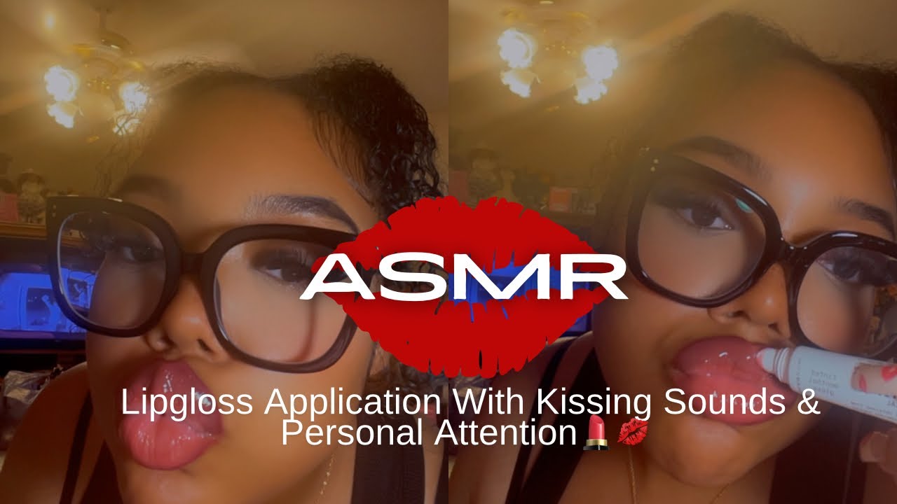 ASMR Lipgloss Application With Kissing Sounds & Personal Attention 💋💄 ...