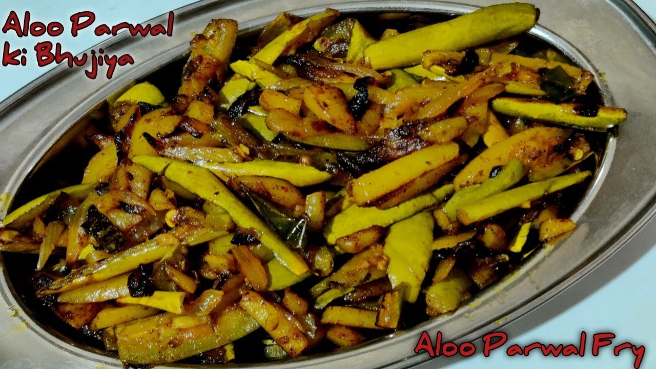 आलू परवल की भुजिया रेसिपी | Aloo Parwal Fry | How to make aloo Parwal ...