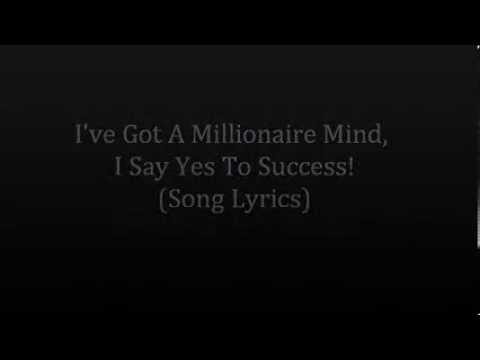 I've Got A Millionaire Mind, I Say Yes To Success (Song Lyrics) - YouTube