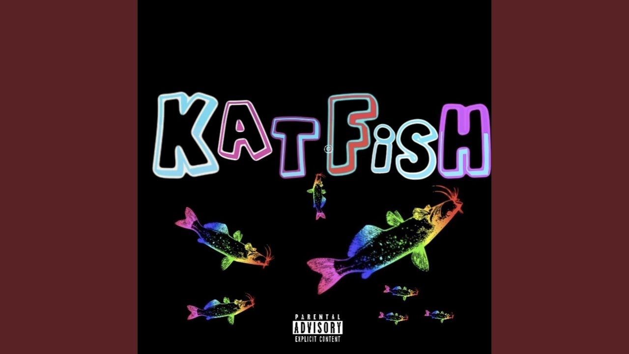 Katfish - YouTube