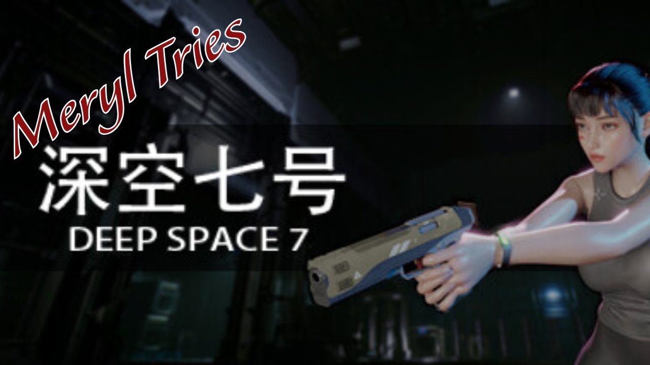 Meryl Tries Deep Space 7- Horror Survival game in space - YouTube