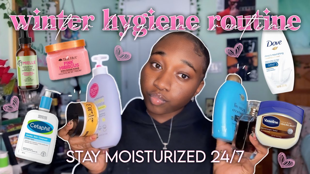 WINTER HYGIENE ROUTINE | how to stay moisturized 24/7 | hair, skin ...