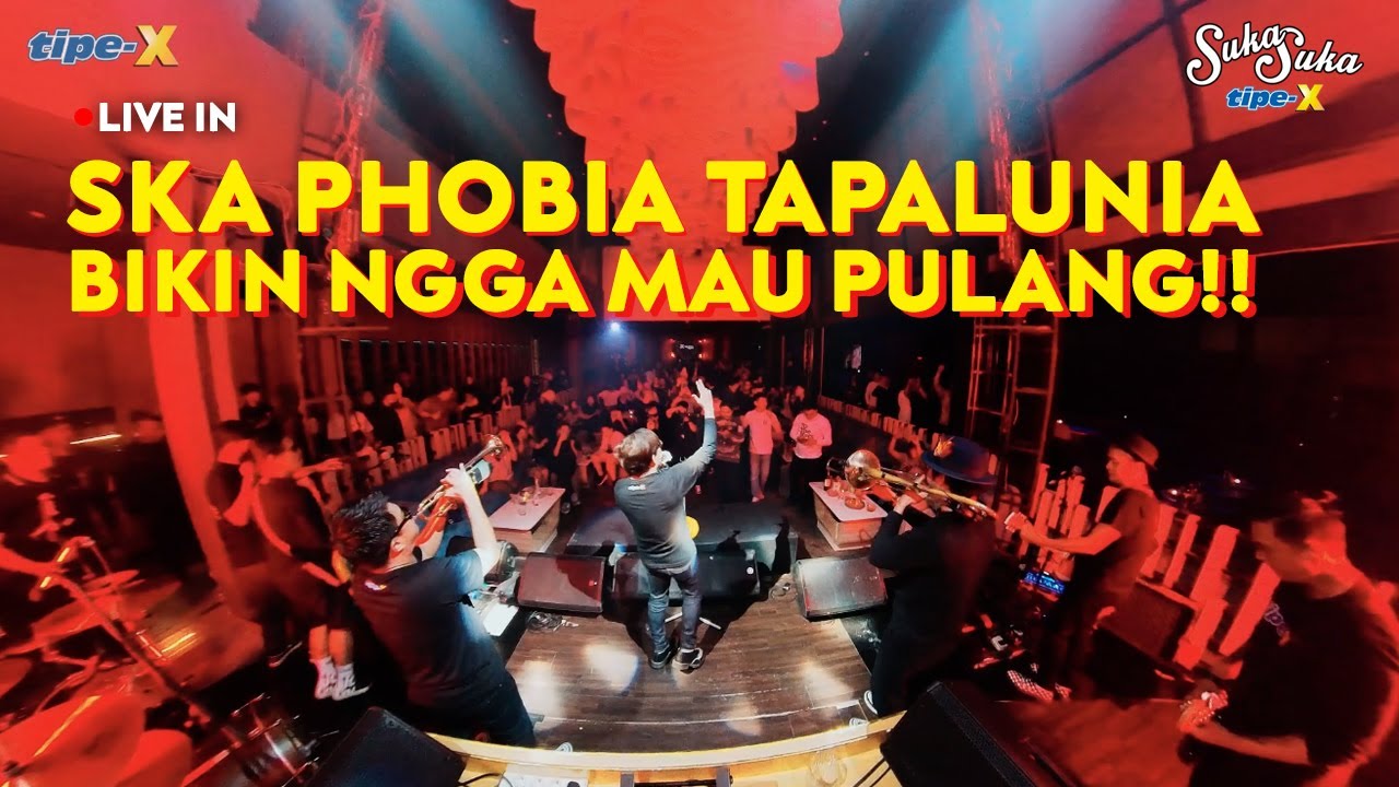 TIPE-X LIVE IN SKA PHOBIA TAPALUNIA!! PARTY SAMPE PAGI!! - YouTube