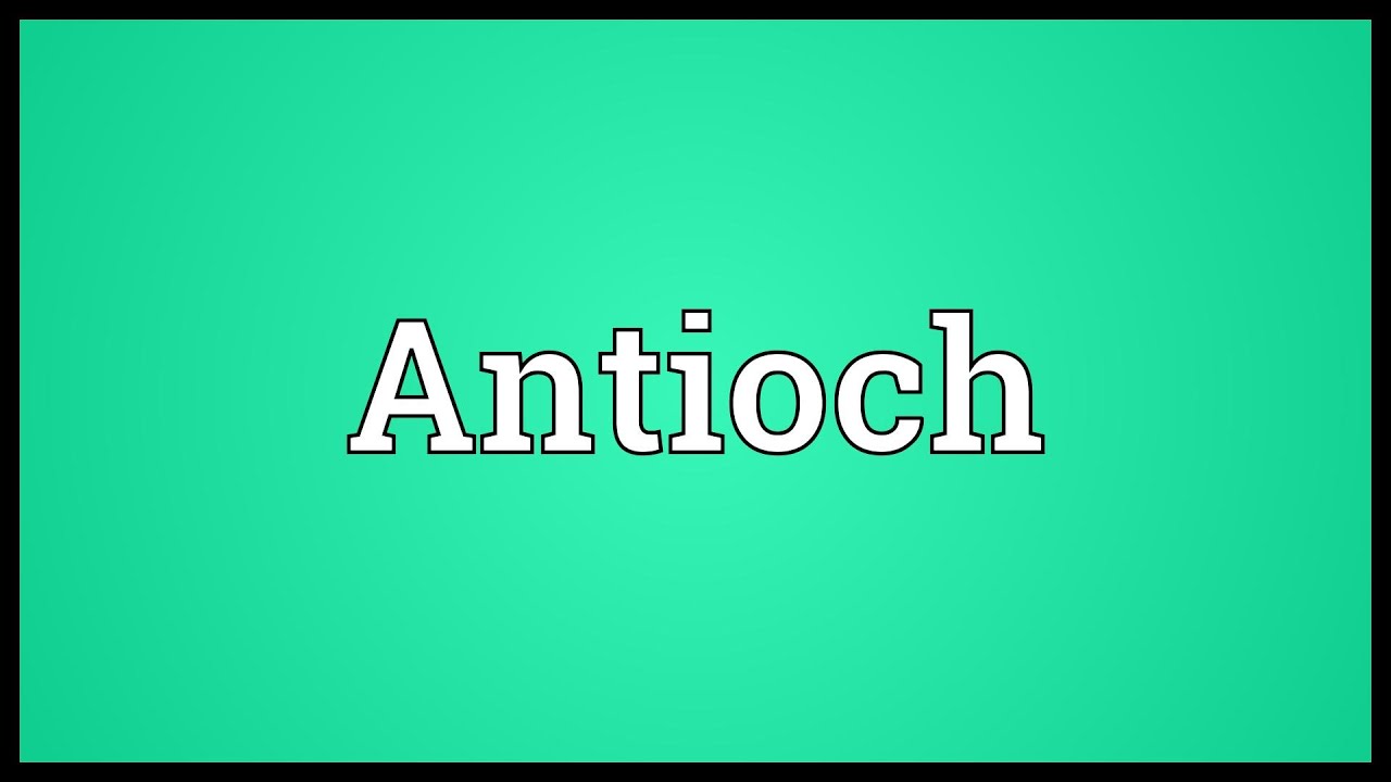 Antioch Meaning - YouTube