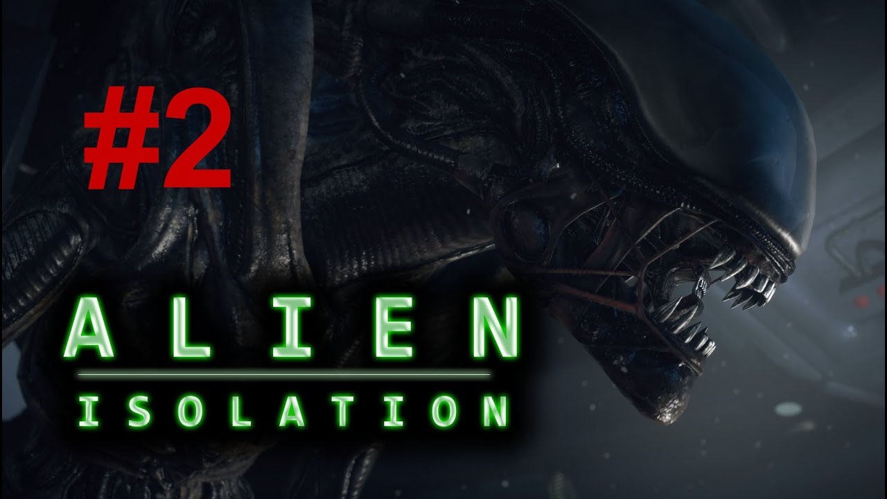 Alien Isolation Part 2 │ Isolated! - YouTube