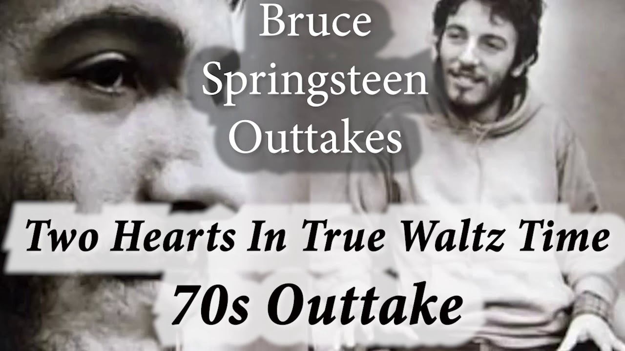 Bruce Springsteen Two Hearts In True Waltz Time 70s Outtake - YouTube